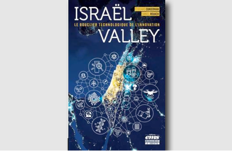 Israël Valley : "Le bouclier technologique de l’innovation", nouvelle ...
